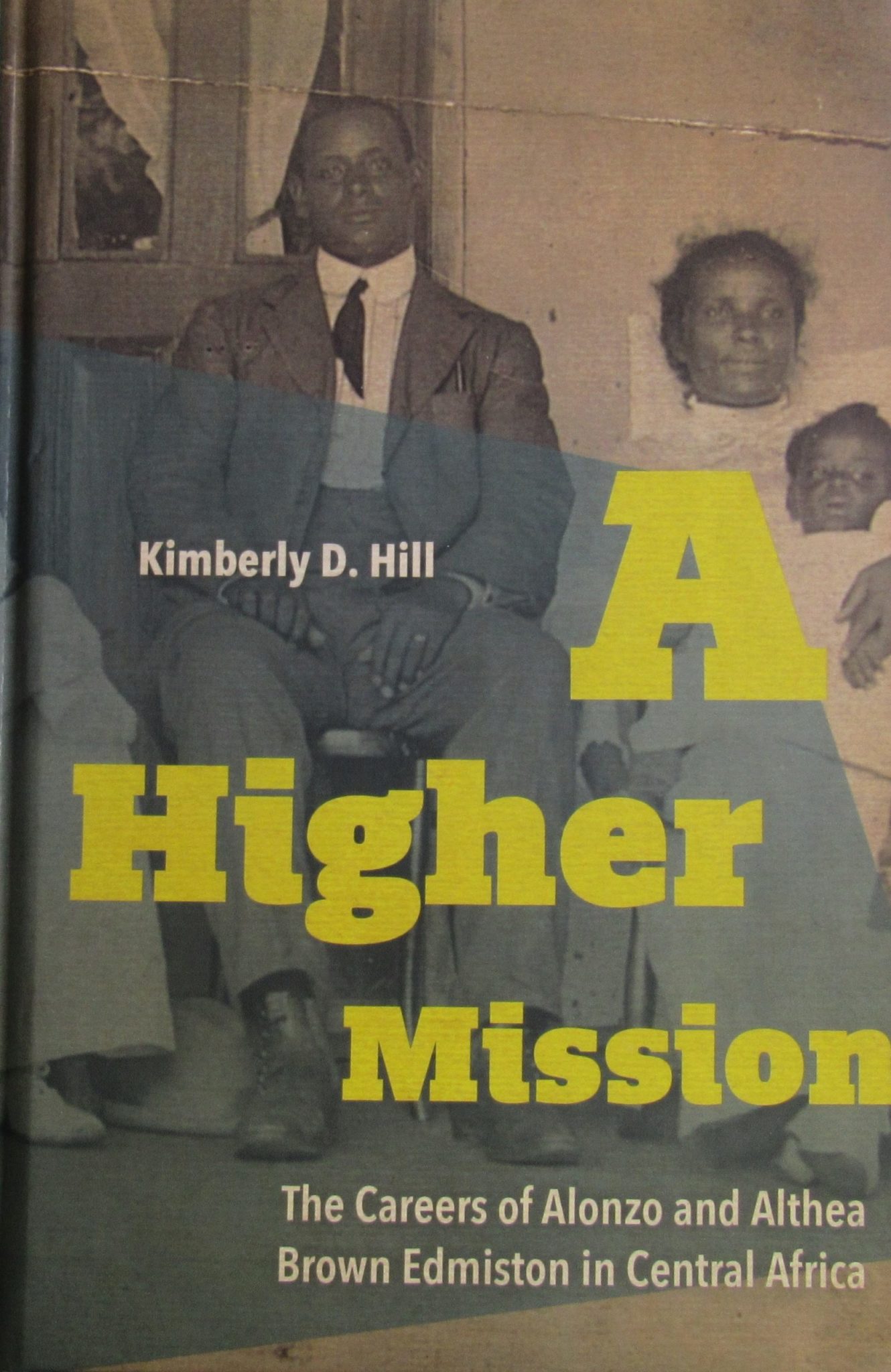 A Higher Mission: The Careers of Alonzo and Althea Brown Edmiston in ...