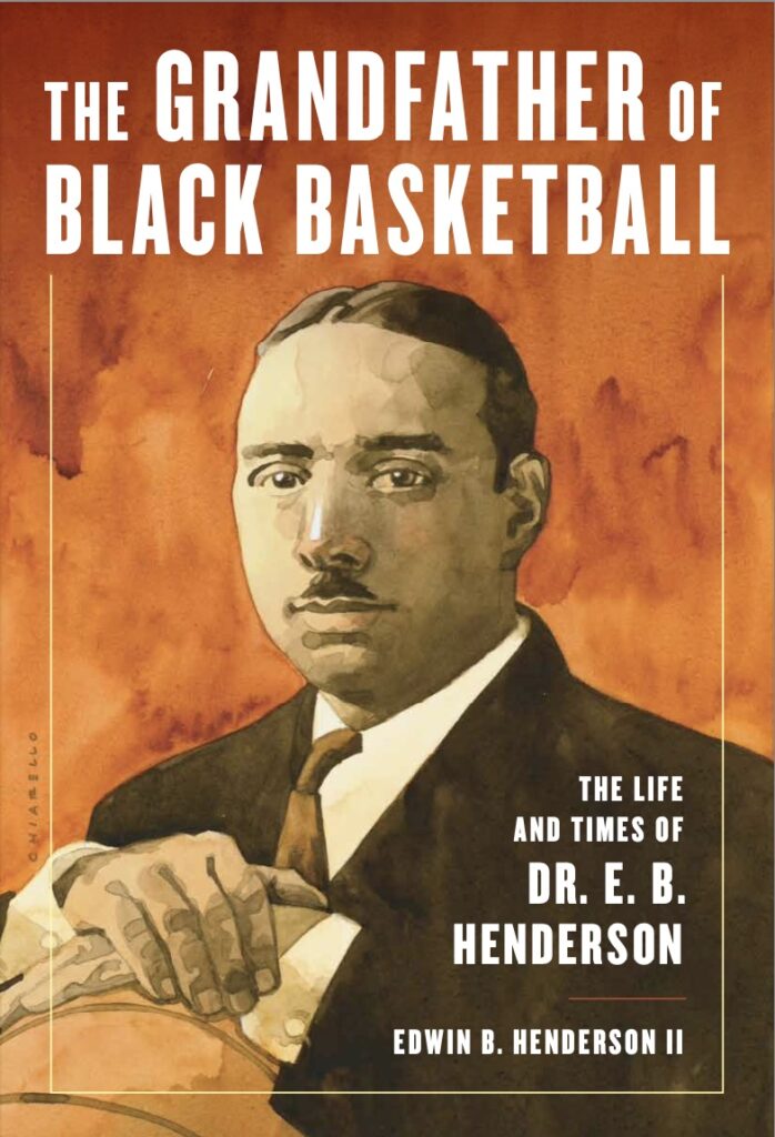 Grandfather of Black Basketball: The Life and Times of Dr. E B ...