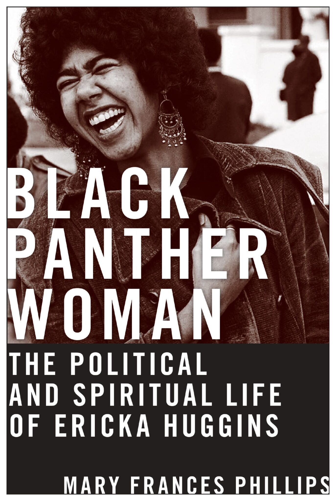 Black Panther Woman: The Political and Spiritual Life of Ericka Huggins ...