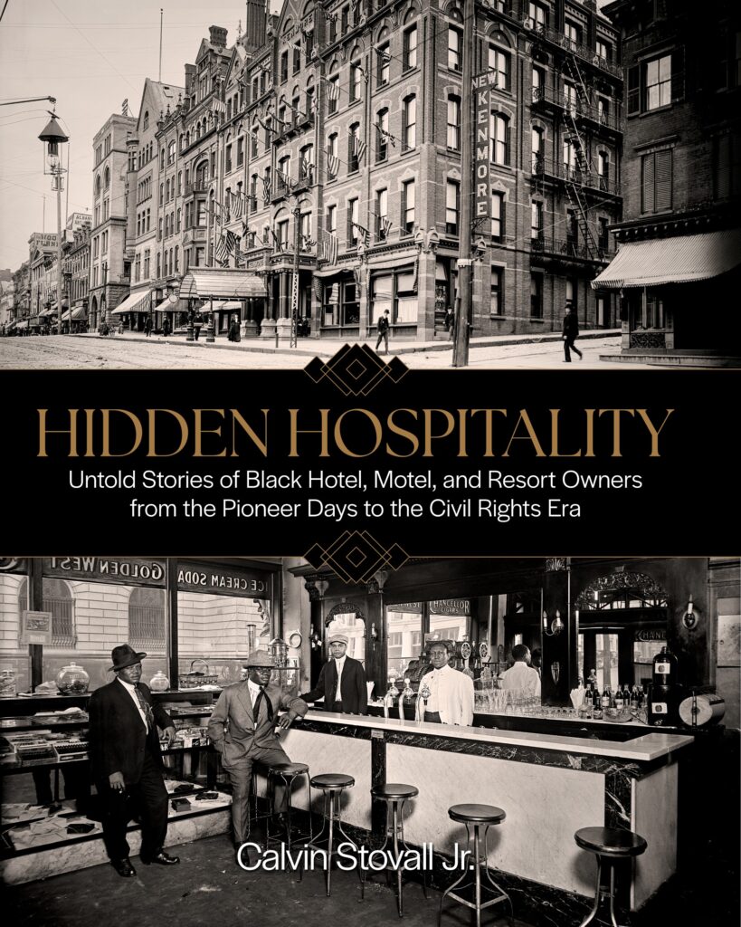 Hidden Hospitality: Untold Stories of Black Hotel, Motel, and Resort ...