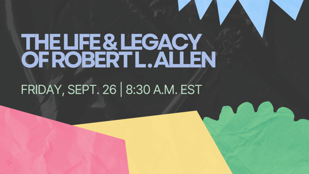 Key Sessions – The Life & Legacy of Robert L. Allen | ASALH - The ...